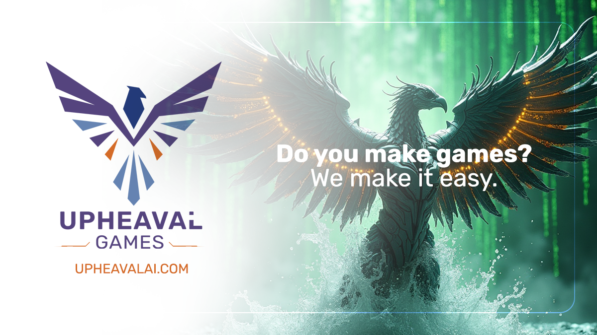 UPHEAVAL Games Changing the Ways Games are Made & Played